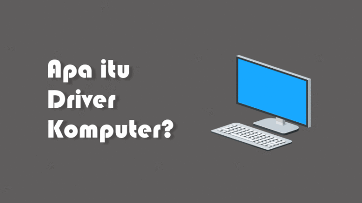 Apa itu Driver dan Cara Kerjanya