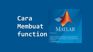 Cara Membuat Function pada MATLAB dan Contoh Programnya