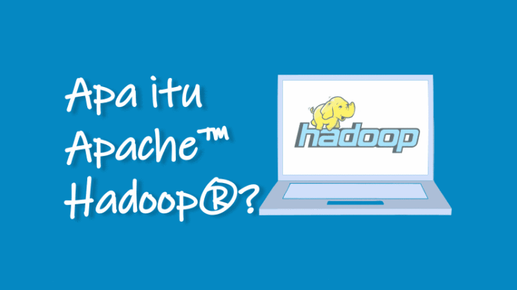 Pengertian dan Fungsi Hadoop dalam Big Data | Tutorial Hadoop