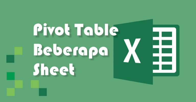 Cara Membuat Pivot Table Dari Beberapa Sheet Di Excel Advernesia