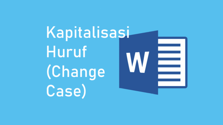 Change Case | Mengubah Kapitalisasi Besar Kecil Huruf di Word